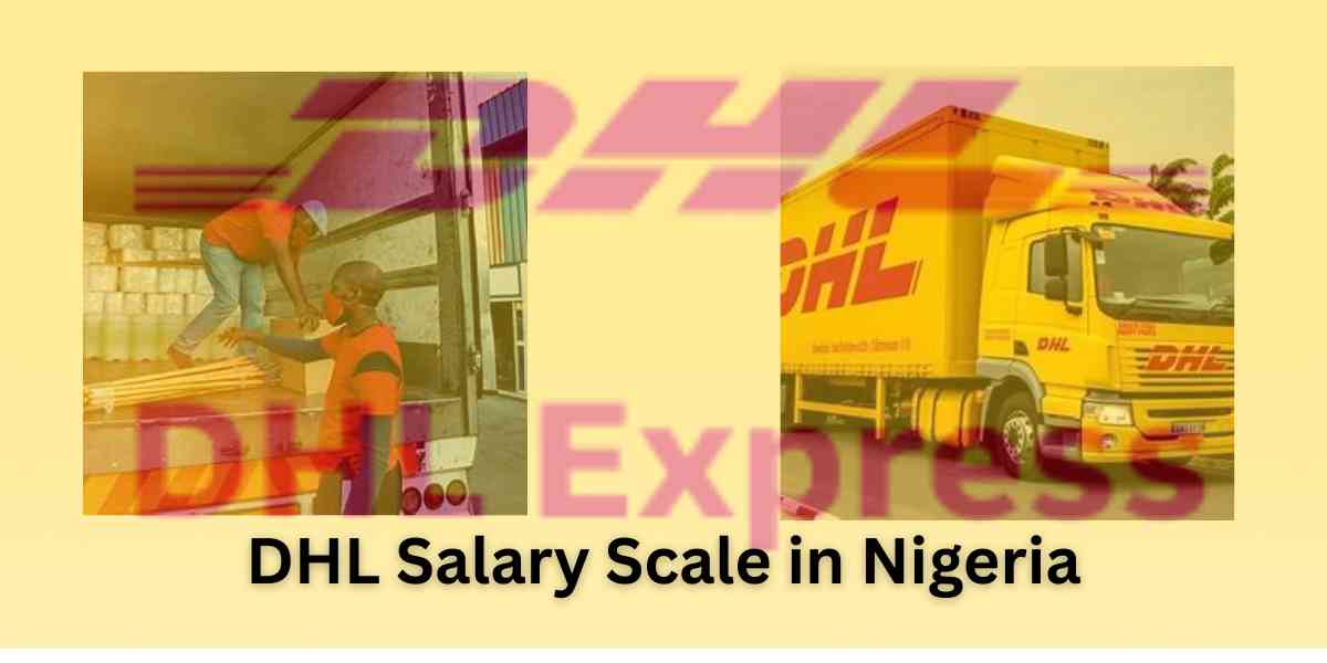 DHL Salary Scale in Nigeria - OgaJob